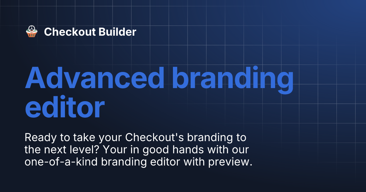 Advanced branding editor | Checkout Builder